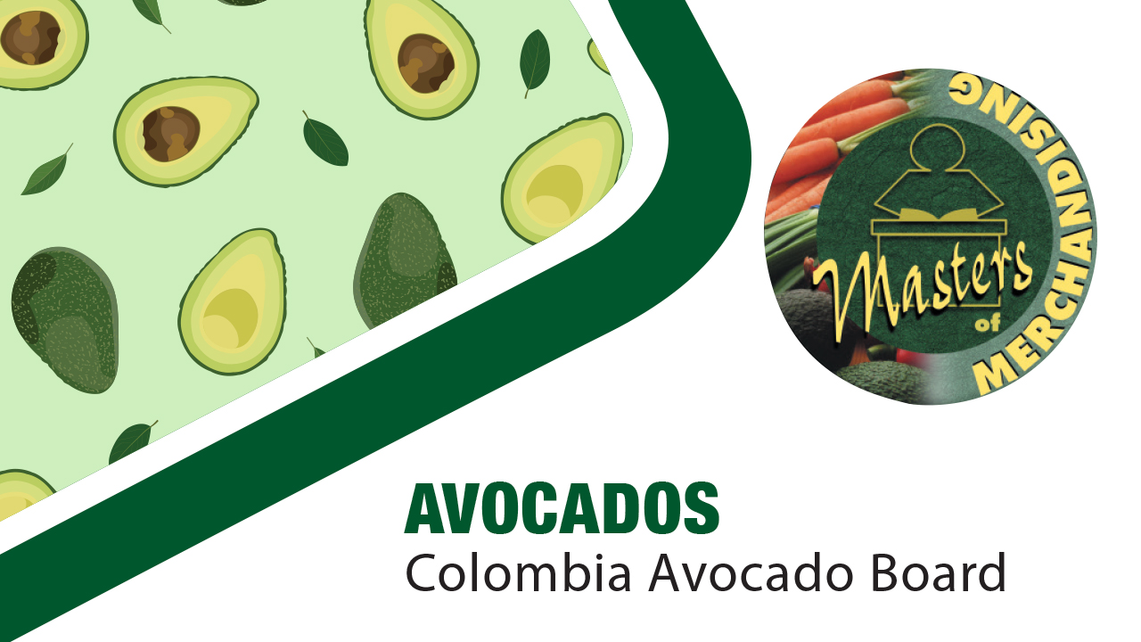 2025 Masters of Merchandising: Avocados from Colombia - Produce Business