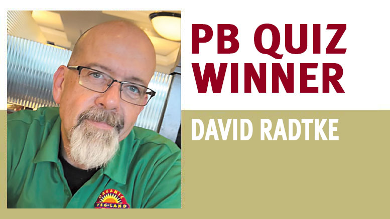 Produce Quiz Winner: DAVID RADTKE - Produce Business
